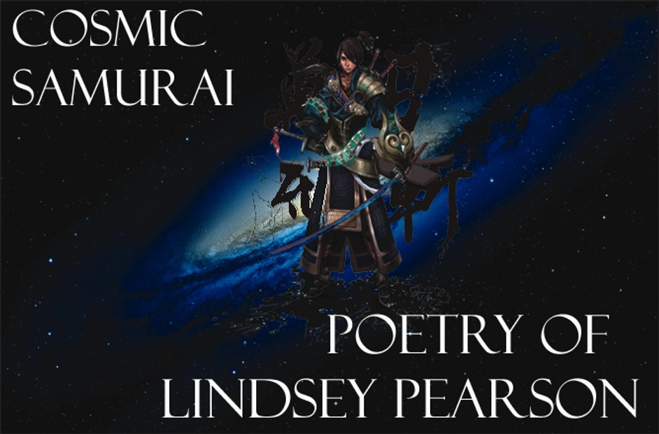 Cosmic Samurai - Poetry by Lindsey Pearson