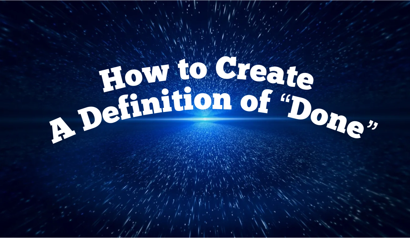 How to Create a Definition of “Done”