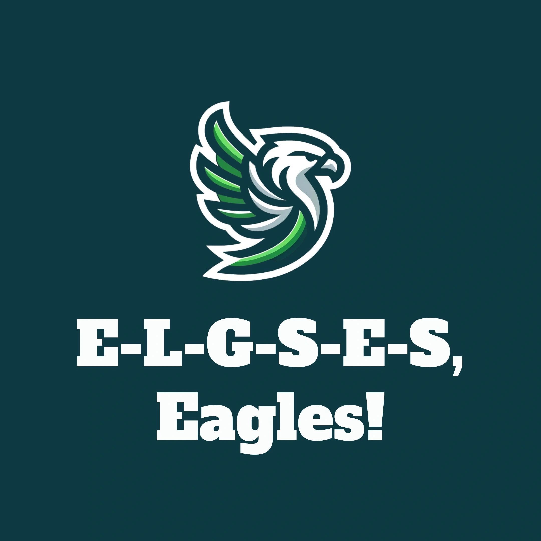 E-L-G-S-E-S, Eagles! Go Birds!