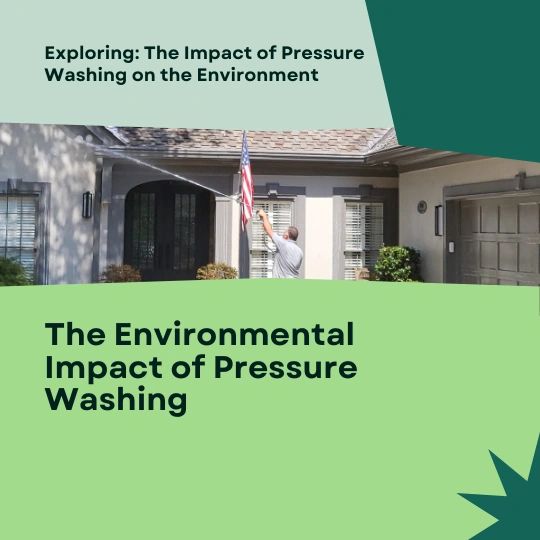 The Environmental Impact of Pressure Washing