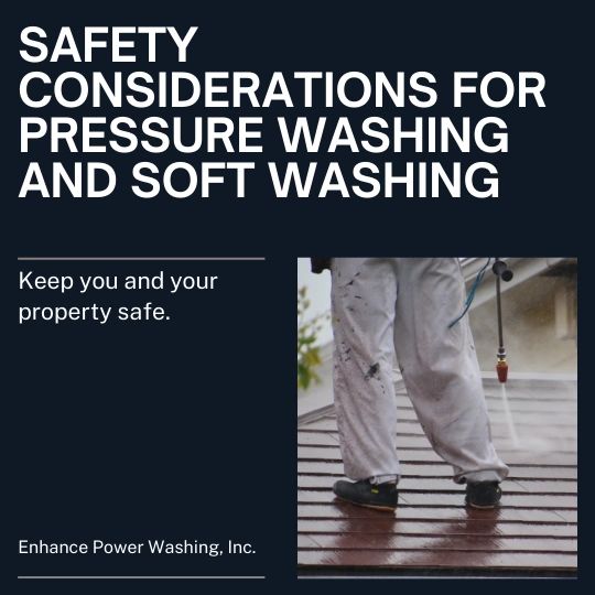 Safety Considerations for Pressure Washing and Soft Washing
