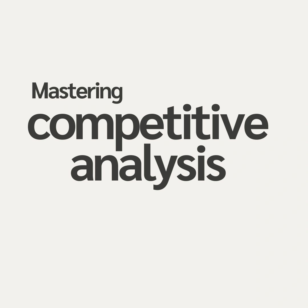 Mastering Competitive Analysis